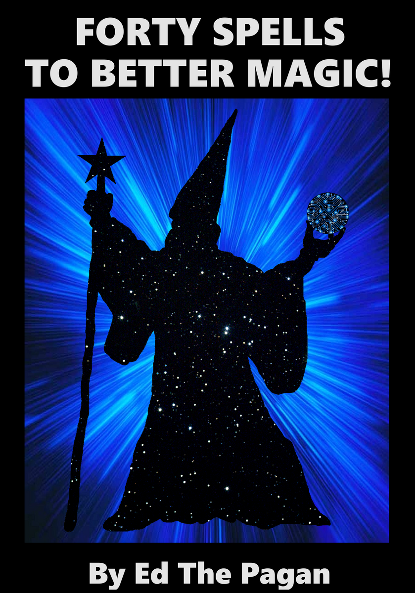 Forty Spells To Better Magic - Ed The Pagan Hubbard (Paperback ...
